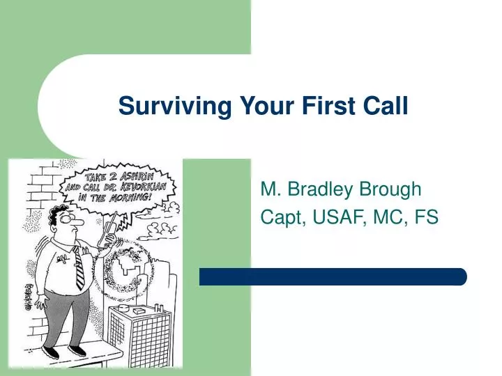 PPT - Surviving Your First Call PowerPoint Presentation, free download ...