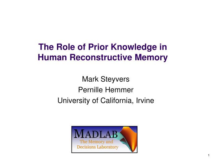 PPT - The Role of Prior Knowledge in Human Reconstructive Memory ...