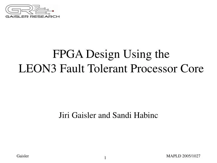 Ppt Fpga Design Using The Leon3 Fault Tolerant Processor Core