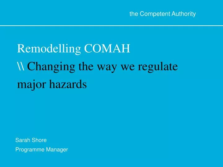 PPT - Remodelling COMAH \\ Changing the way we regulate major hazards ...