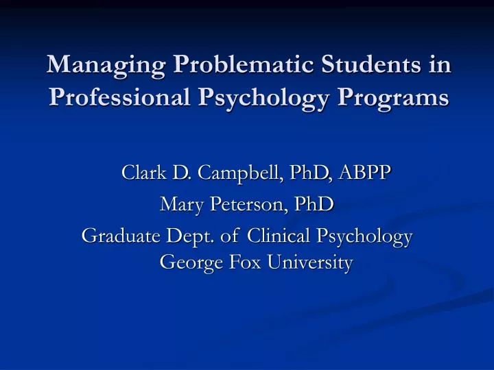 PPT - Managing Problematic Students in Professional Psychology Programs ...