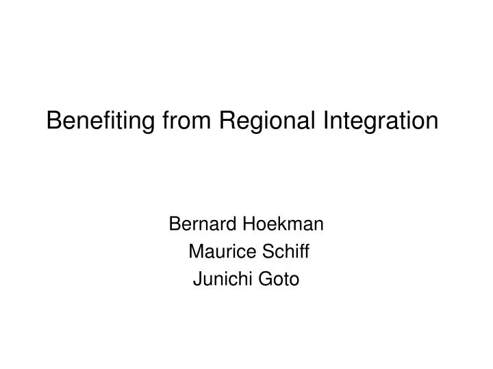 PPT - Benefiting from Regional Integration PowerPoint Presentation ...