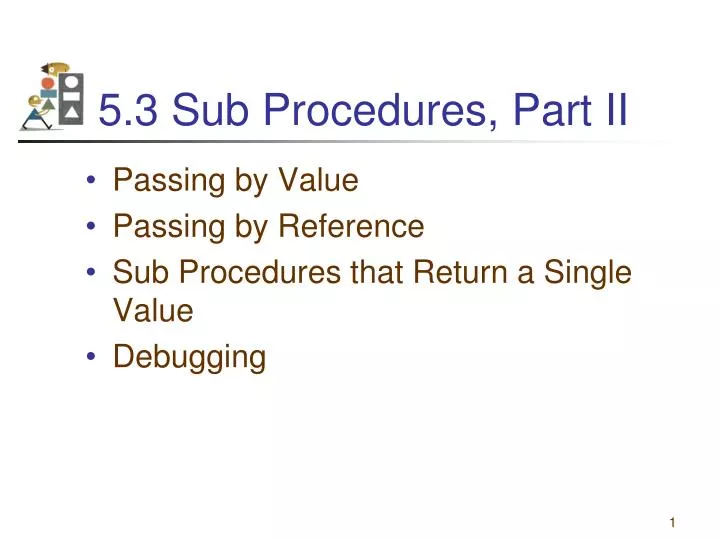 PPT - 5.3 Sub Procedures, Part II PowerPoint Presentation, free ...