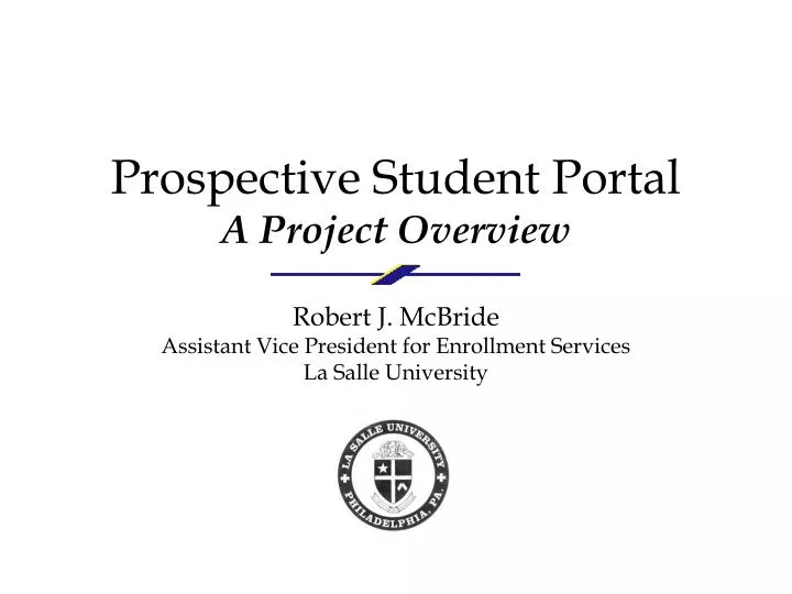 PPT - Prospective Student Portal A Project Overview PowerPoint Presentation - ID:484127