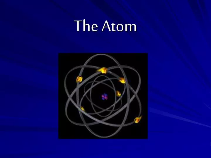 PPT - The Atom PowerPoint Presentation, free download - ID:484601