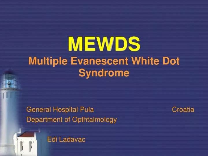 PPT - MEWDS Multiple Evanescent White Dot Syndrome PowerPoint ...