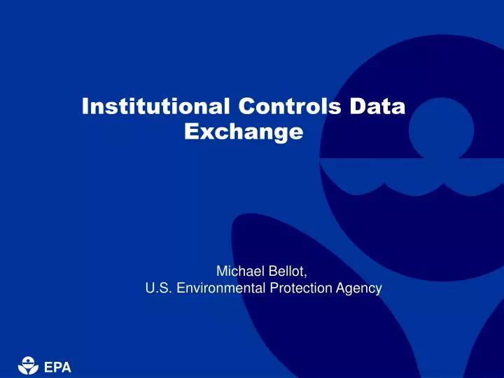 PPT - Institutional Controls Data Exchange PowerPoint Presentation ...