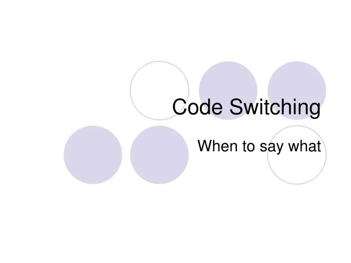 PPT - Code Switching PowerPoint Presentation, free download - ID:486356