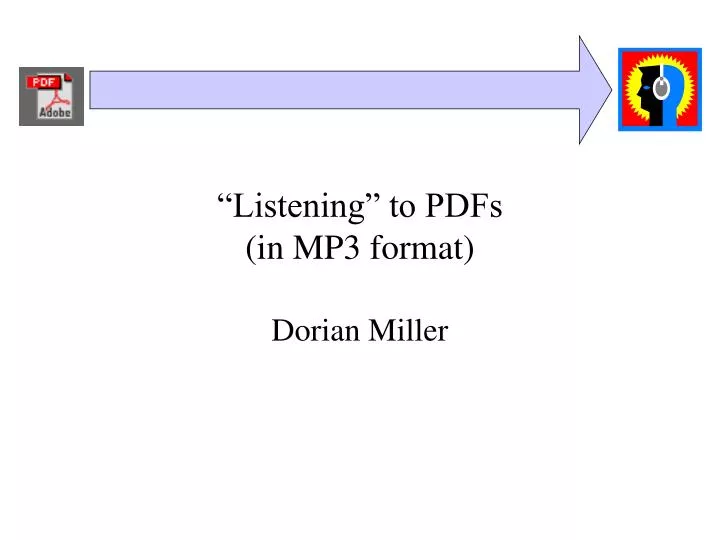 PPT - “Listening” to PDFs (in MP3 format) PowerPoint Presentation, free ...