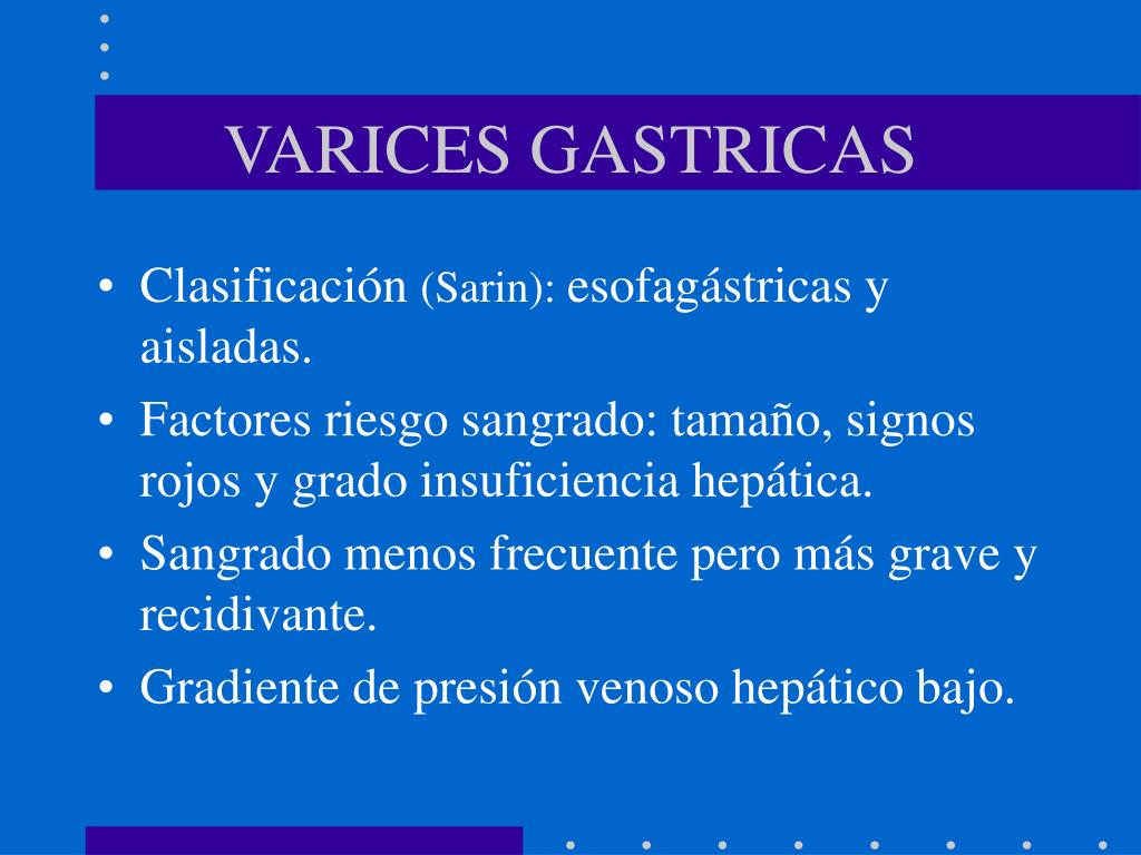 PPT - VARICES GÁSTRICAS. FISIOPATOLOGÌA Y MANEJO PowerPoint ...