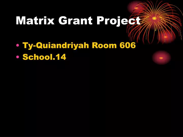 PPT - Matrix Grant Project PowerPoint Presentation, free download - ID ...