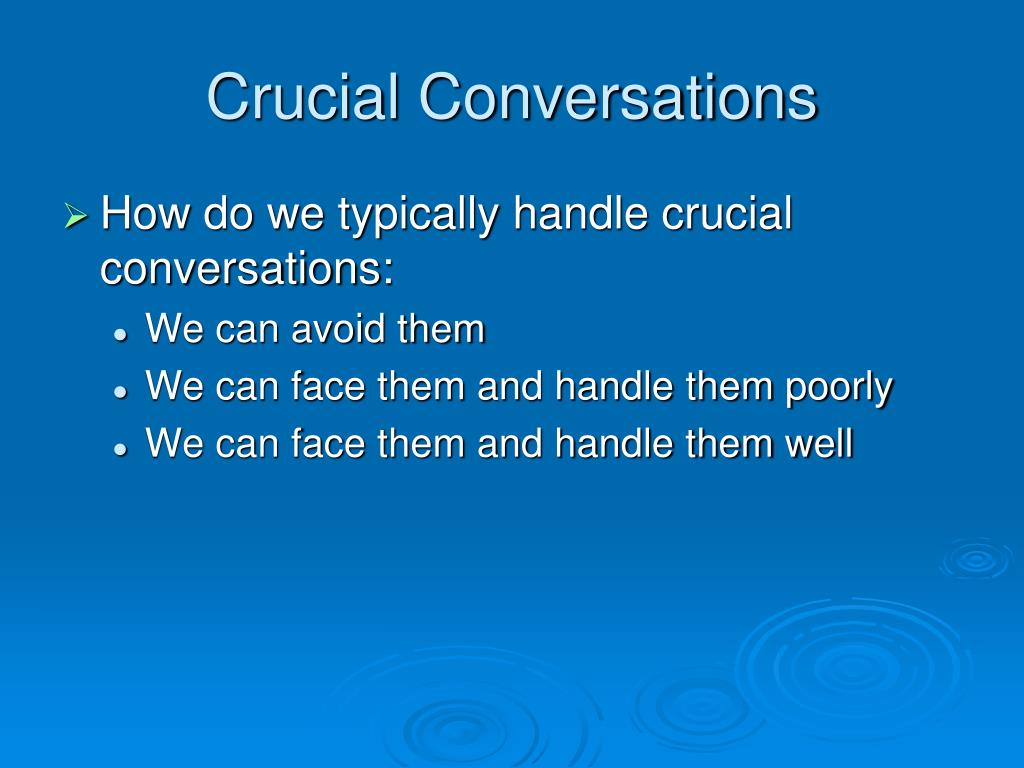 PPT - Crucial Conversations based on the book by: By Kerry Patterson ...