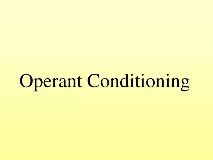 PPT - Operant Conditioning PowerPoint Presentation, free download - ID ...