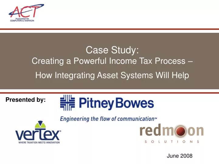 PPT - Case Study: Creating a Powerful Income Tax Process – How ...