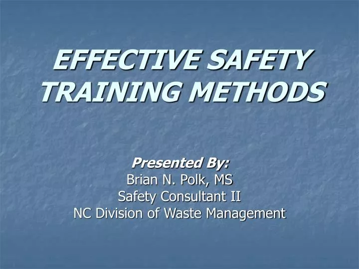 PPT - EFFECTIVE SAFETY TRAINING METHODS PowerPoint Presentation, free ...