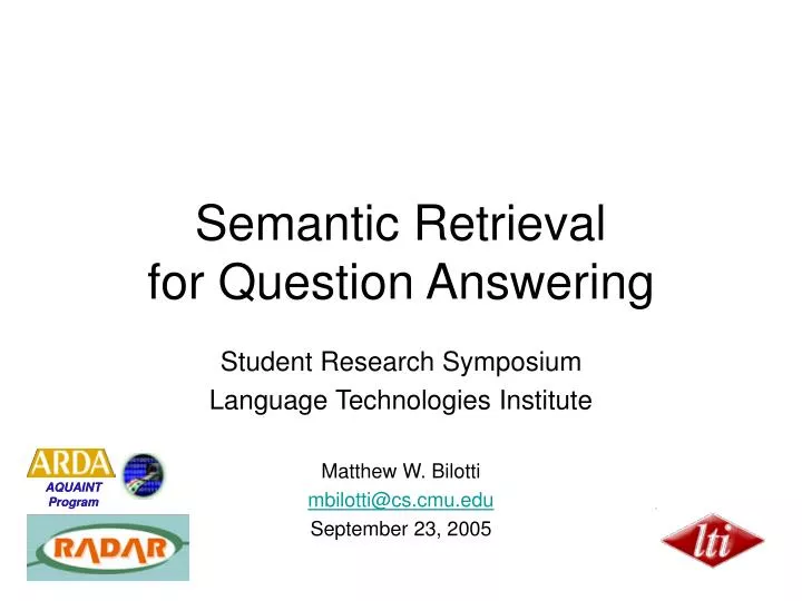 PPT - Semantic Retrieval for Question Answering PowerPoint Presentation ...