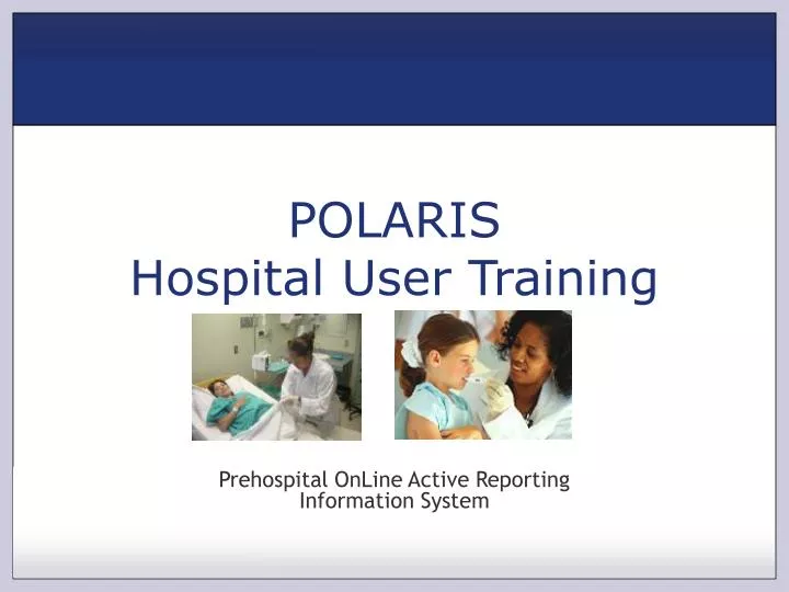 PPT - POLARIS Hospital User Training PowerPoint Presentation, free ...