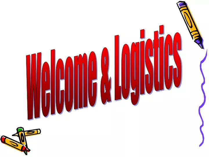 PPT - Welcome & Logistics PowerPoint Presentation, free download - ID ...