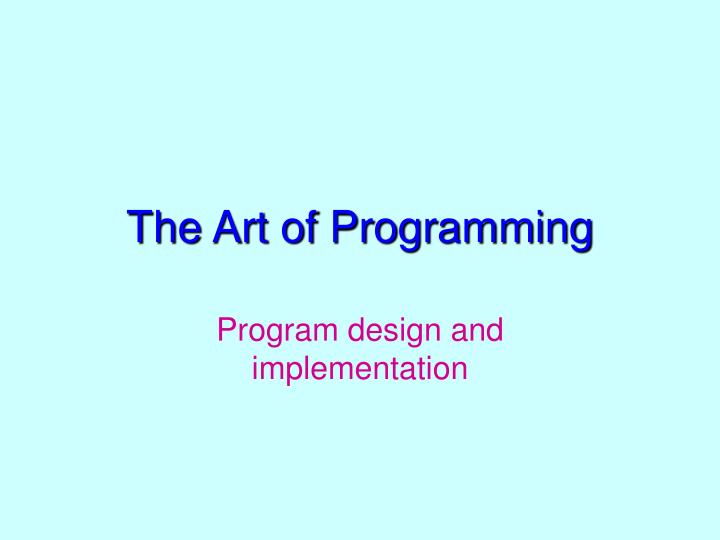 PPT - The Art of Programming PowerPoint Presentation, free download ...