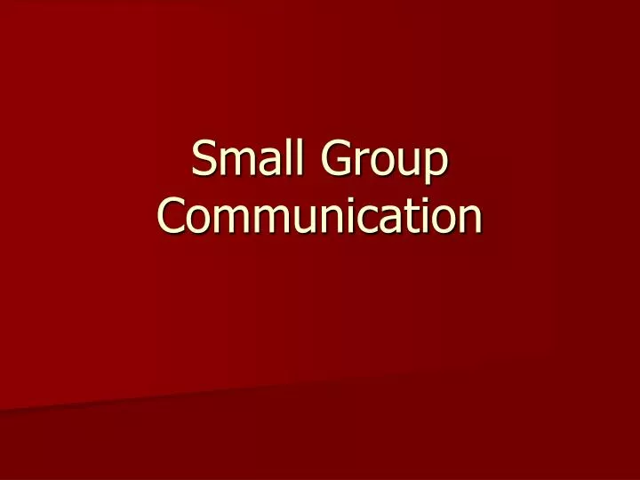 PPT - Small Group Communication PowerPoint Presentation, free download ...