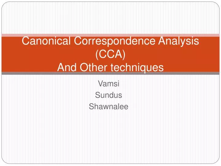 PPT - Canonical Correspondence Analysis (CCA) And Other techniques ...