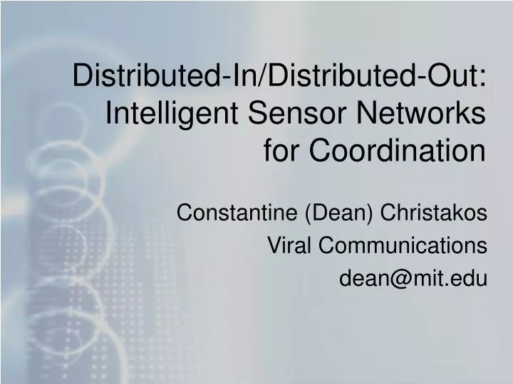 PPT - Distributed-In/Distributed-Out: Intelligent Sensor Networks for Coordination PowerPoint ...