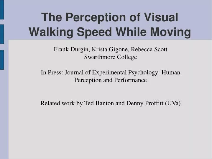 PPT - The Perception of Visual Walking Speed While Moving PowerPoint ...