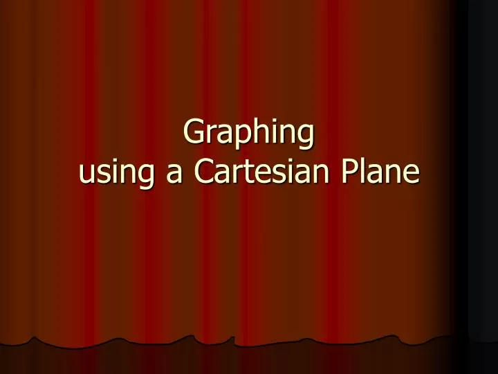 PPT - Graphing using a Cartesian Plane PowerPoint Presentation, free ...