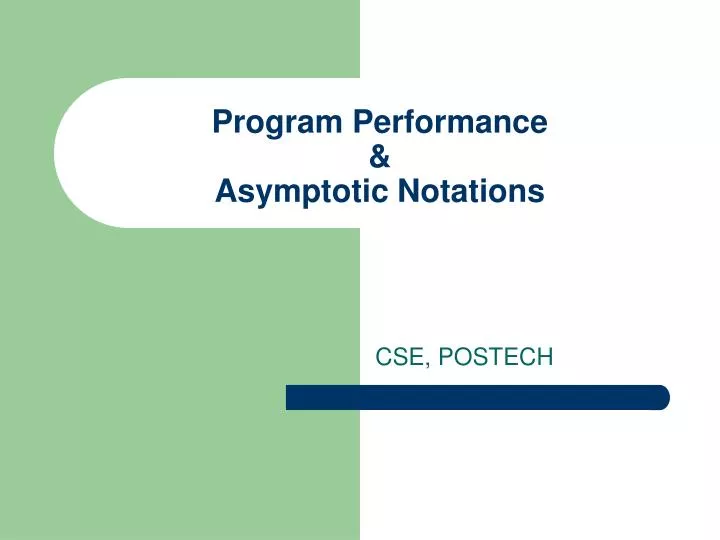 PPT - Program Performance & Asymptotic Notations PowerPoint ...
