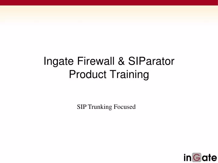 PPT - Ingate Firewall & SIParator Product Training PowerPoint ...