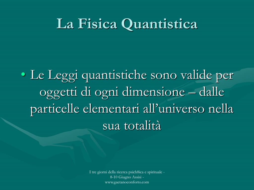 PPT - Coscienza Quantistica e Guarigione La Fisica Quantistica e la ...