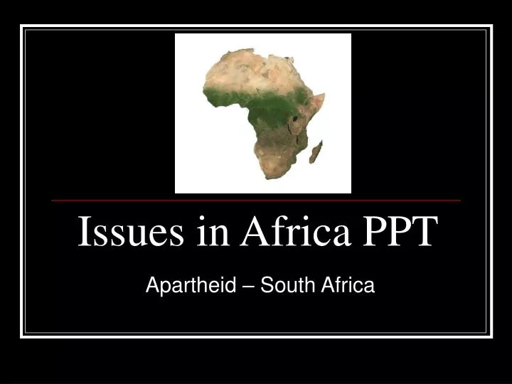 PPT - Issues in Africa PPT PowerPoint Presentation, free download - ID ...