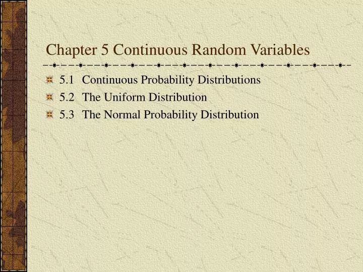 Ppt Chapter 5 Continuous Random Variables Powerpoint Presentation