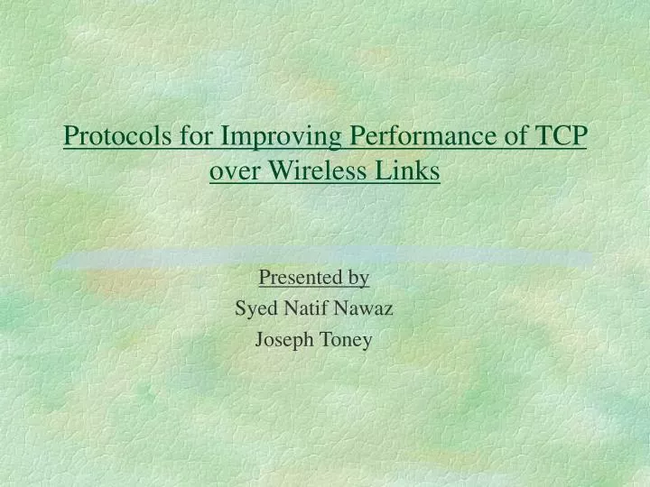 PPT - Protocols for Improving Performance of TCP over Wireless Links PowerPoint Presentation ...