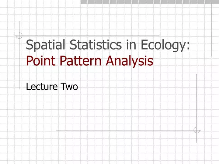 PPT - Spatial Statistics in Ecology: Point Pattern Analysis PowerPoint ... PPT - Spatial Statistics in Ecology: Point Pattern Analysis PowerPoint ...