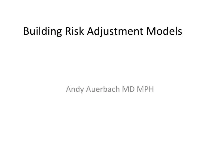PPT - Building Risk Adjustment Models PowerPoint Presentation, free ...