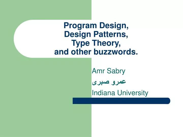 PPT - Program Design, Design Patterns, Type Theory, and other buzzwords ...