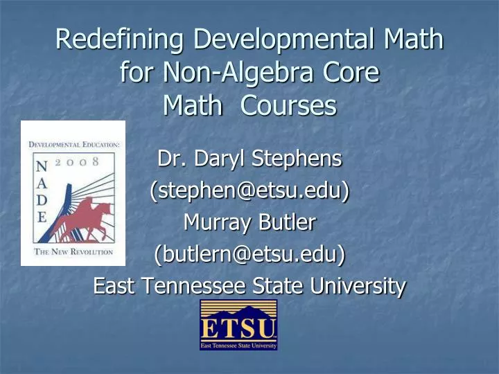 PPT - Redefining Developmental Math for Non-Algebra Core Math Courses ...