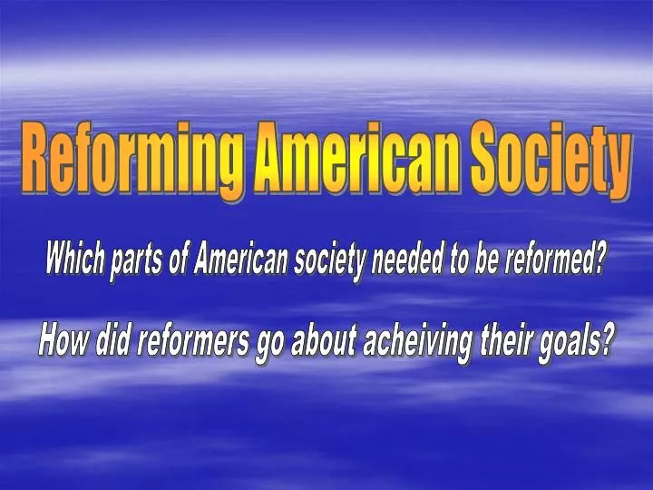 PPT - Reforming American Society PowerPoint Presentation, free download ...
