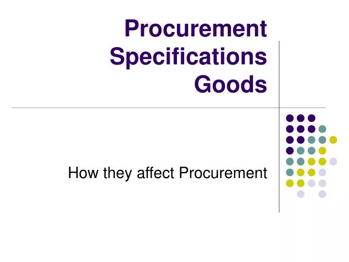 PPT - Procurement Specifications Goods PowerPoint Presentation, free ...