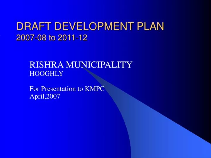 PPT - DRAFT DEVELOPMENT PLAN 2007-08 to 2011-12 PowerPoint Presentation ...