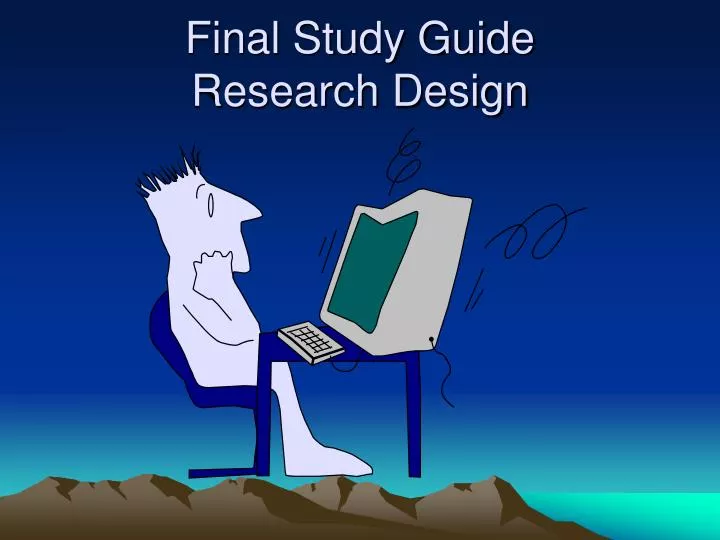 PPT - Final Study Guide Research Design PowerPoint Presentation, free ...
