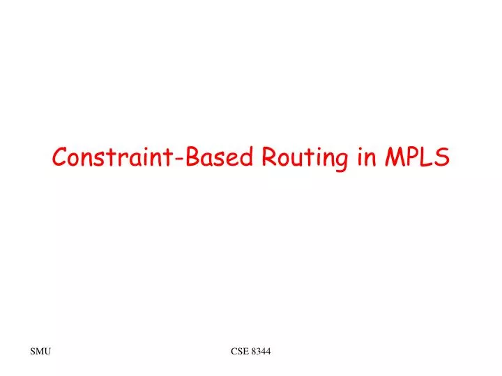Ppt Constraint Based Routing In Mpls Powerpoint Presentation Free Download Id 501884