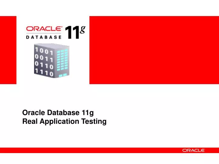 PPT - Oracle Database 11g Real Application Testing PowerPoint ... PPT - Oracle Database 11g Real Application Testing PowerPoint ...