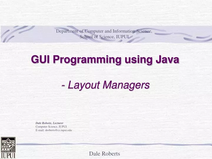 PPT - GUI Programming using Java - Layout Managers PowerPoint Presentation - ID:502756
