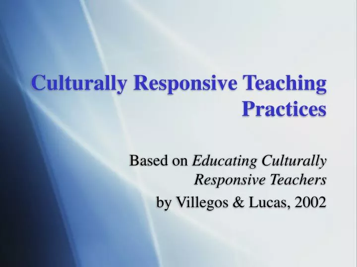 PPT - Culturally Responsive Teaching Practices PowerPoint Presentation ... PPT - Culturally Responsive Teaching Practices PowerPoint Presentation ...