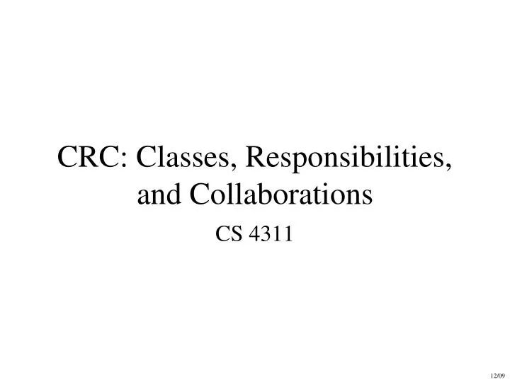 PPT - CRC: Classes, Responsibilities, and Collaborations PowerPoint ...