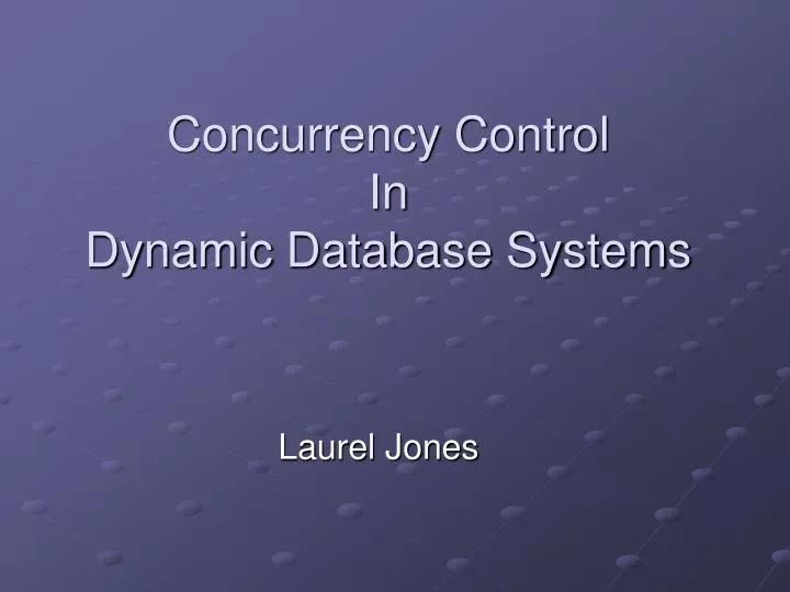 Ppt Concurrency Control In Dynamic Database Systems Powerpoint