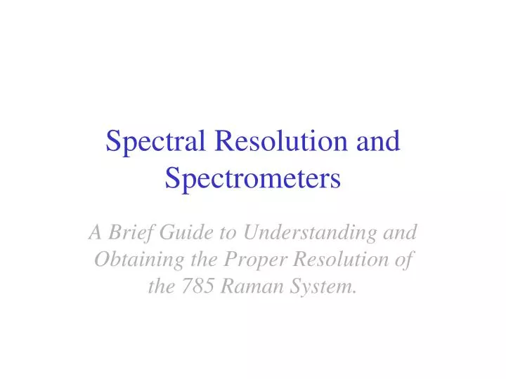 PPT - Spectral Resolution and Spectrometers PowerPoint Presentation ...