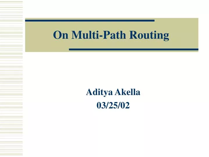 PPT - On Multi-Path Routing PowerPoint Presentation, free download - ID ...